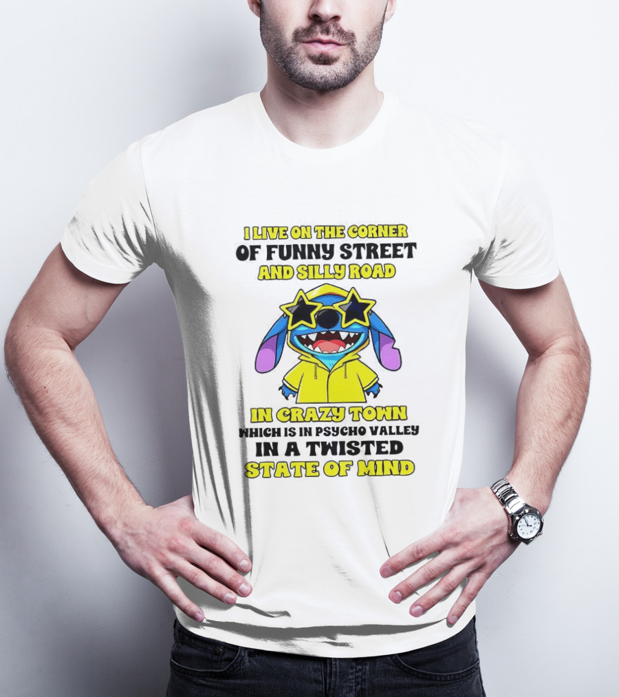 I Live On The Corner Of Funny Street And Silly Road In Crazy Town Twisted State Of Mind T-Shirt