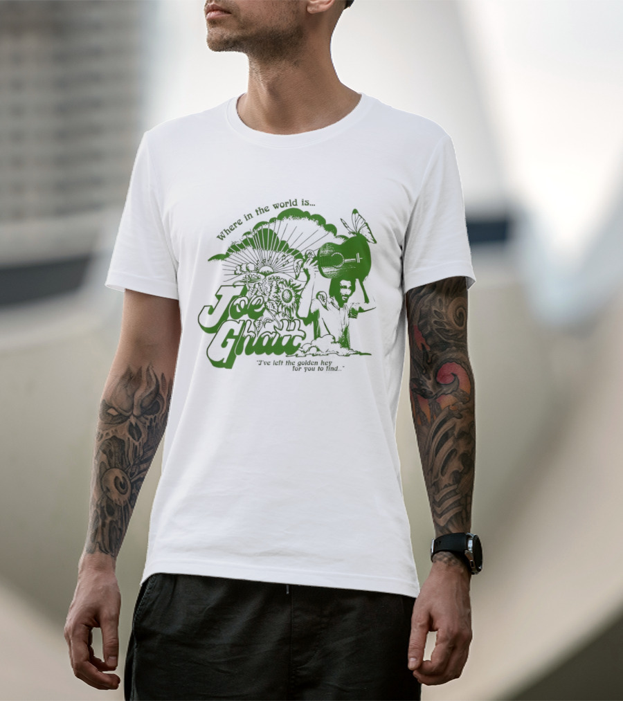 Where In The World Is Joe Ghatt I've Left The Golden Hey For You To Find T-Shirt
