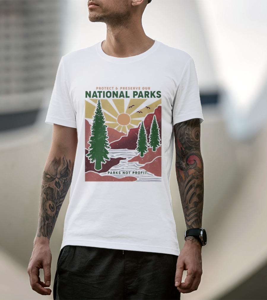 Protect And Preserve Our National Parks Nature Conservation Forest Mountains Sun Rivers Wildlife T-Shirt