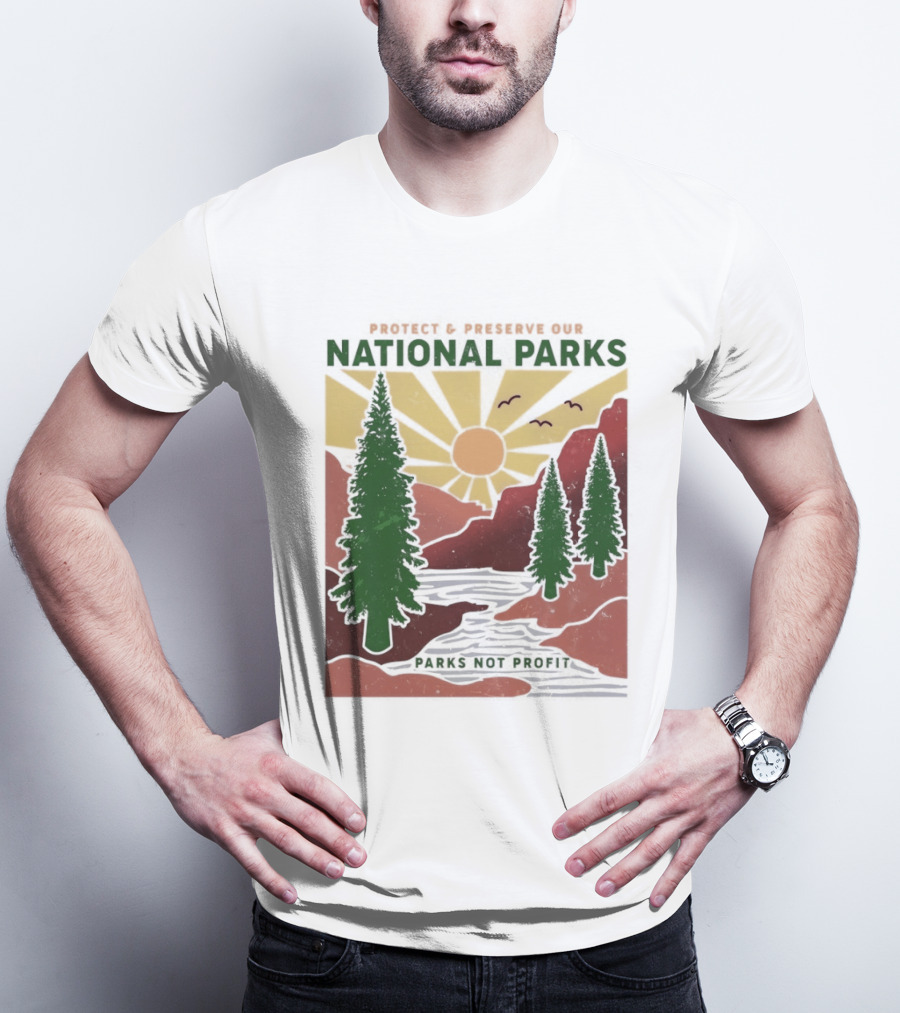 Protect And Preserve Our National Parks Nature Conservation Forest Mountains Sun Rivers Wildlife T-Shirt