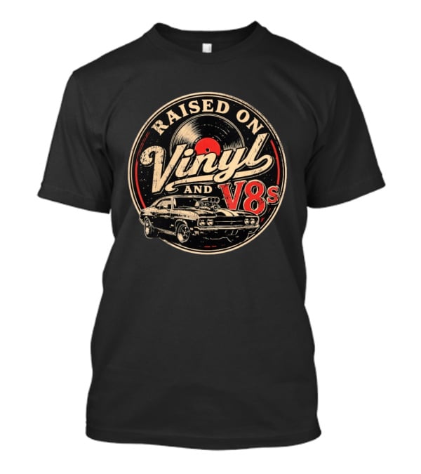 Raised On Vinyl And V8s Classic Car Music T-Shirt