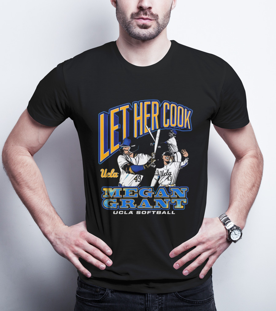 Let Her Cook Megan Grant UCLA Softball T-Shirt