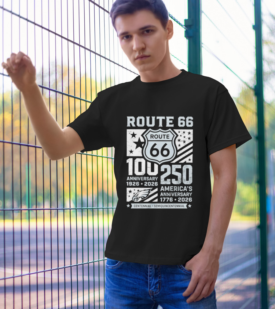 Route 66 Centennial 100 Anniversary 1926 2026 250 America Anniversary 1776 2026 Philadelphia Eagles T-Shirt