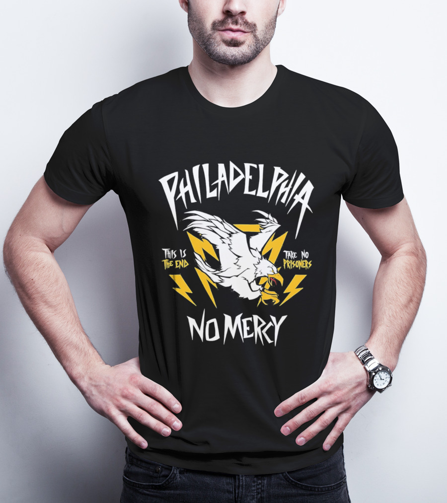 Philadelphia Eagles No Mercy This Is The End Take No Prisoners T-Shirt