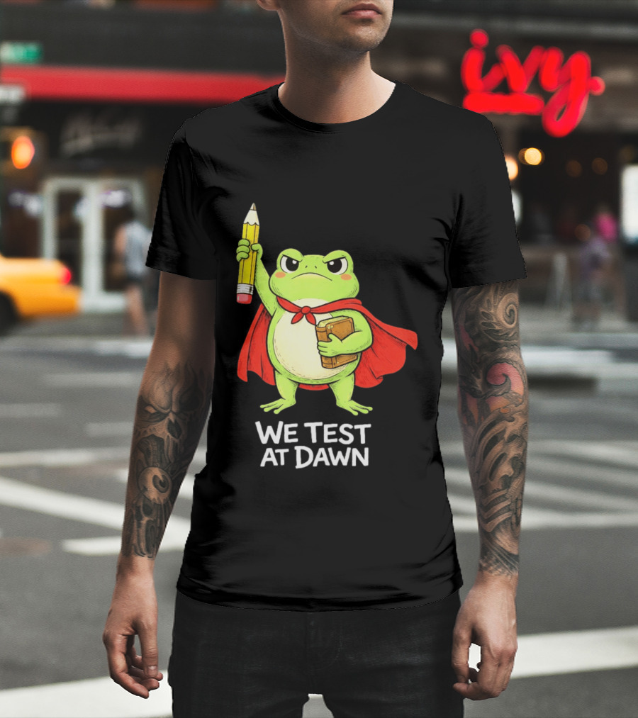 Teacher Frog We Test At Dawn With Cape And Pencil T-Shirt
