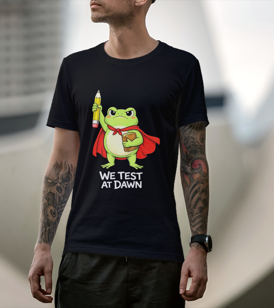 Teacher Frog We Test At Dawn With Cape And Pencil T-Shirt