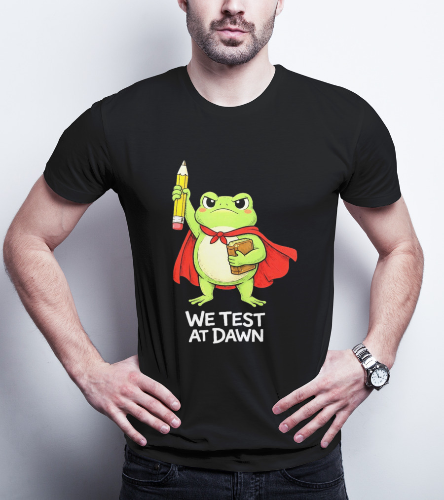 Teacher Frog We Test At Dawn With Cape And Pencil T-Shirt