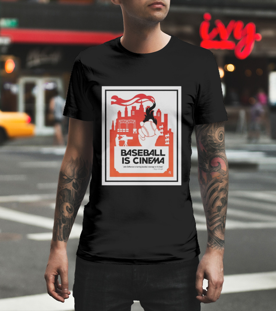 Baseball Is Cinema John DeMarisco Edgar Wright Quote Cityscape T-Shirt
