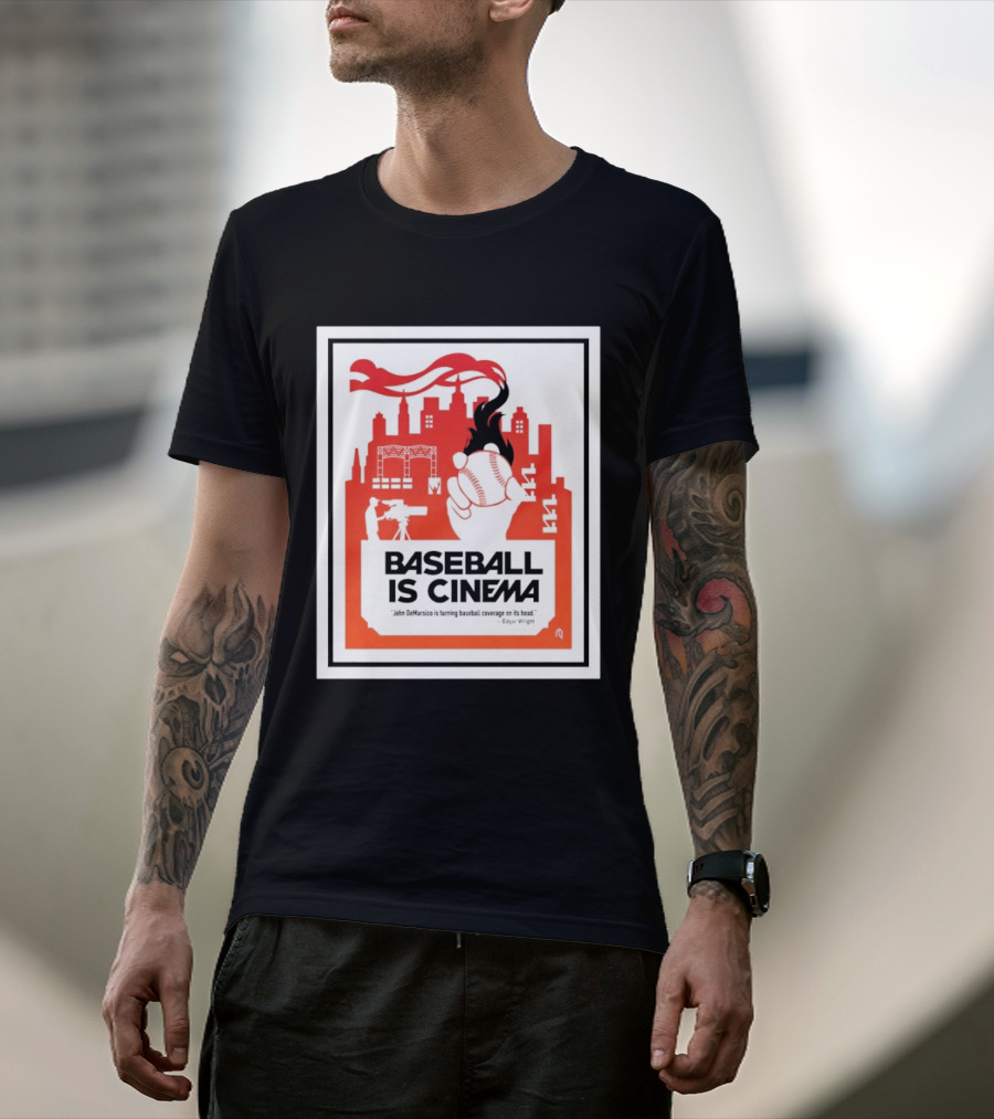 Baseball Is Cinema John DeMarisco Edgar Wright Quote Cityscape T-Shirt