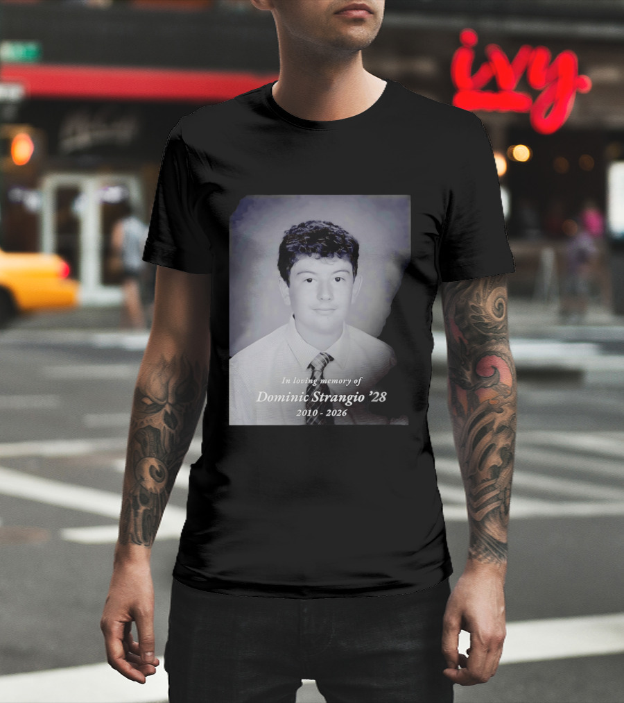 In Loving Memory Of Dominic Strangio 2010 2026 T-Shirt