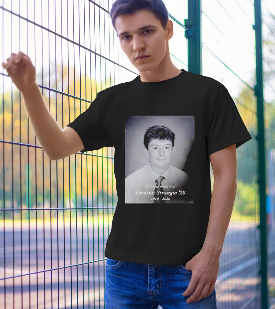 In Loving Memory Of Dominic Strangio 2010 2026 T-Shirt