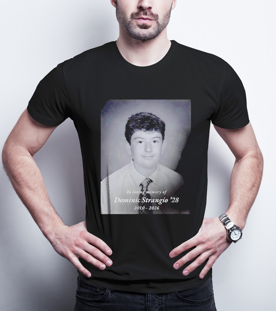 In Loving Memory Of Dominic Strangio 2010 2026 T-Shirt