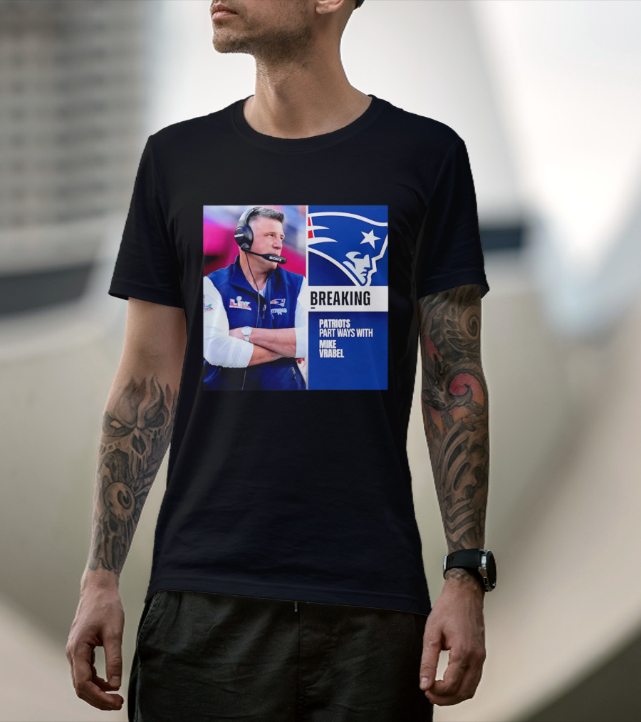 Breaking Patriots Part Ways Mike Vrabel T-Shirt