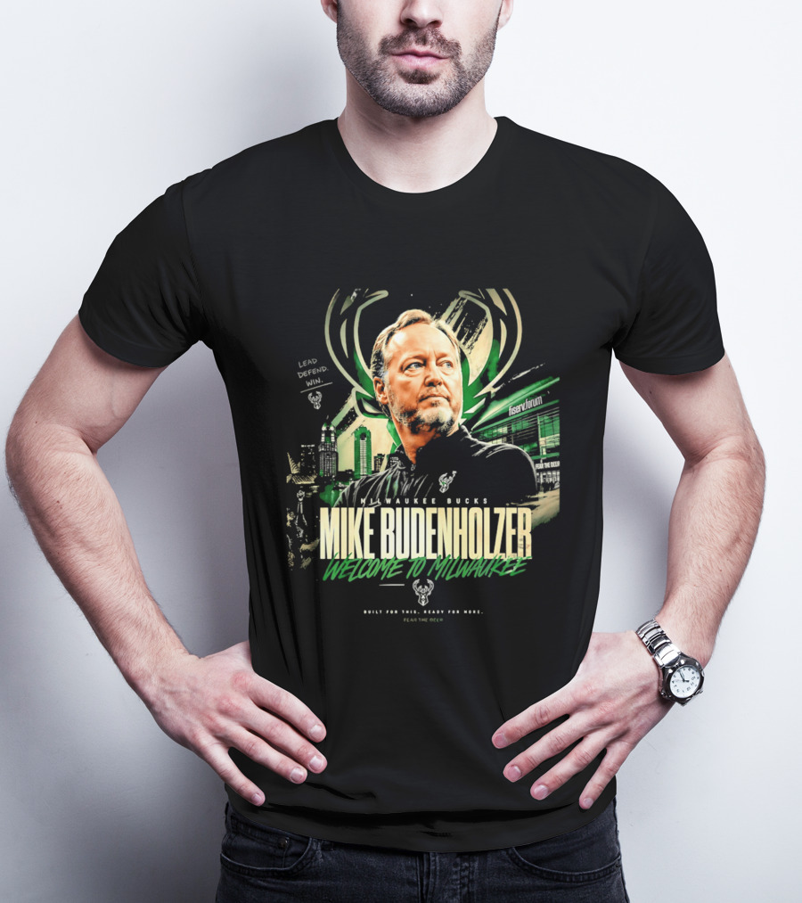 Milwaukee Bucks Welcome Mike Budenholzer Lead Defend Win T-Shirt