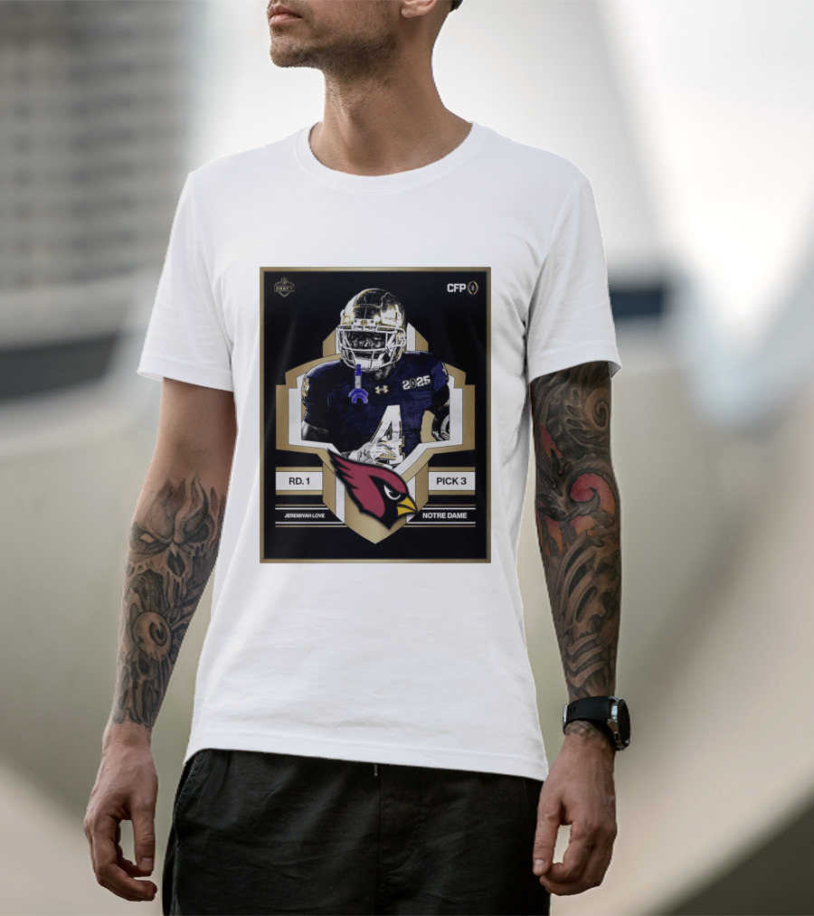 Arizona Cardinals Draft 2026 Rd 1 Pick 3 Jeremiyah Love Notre Dame CFP T-Shirt