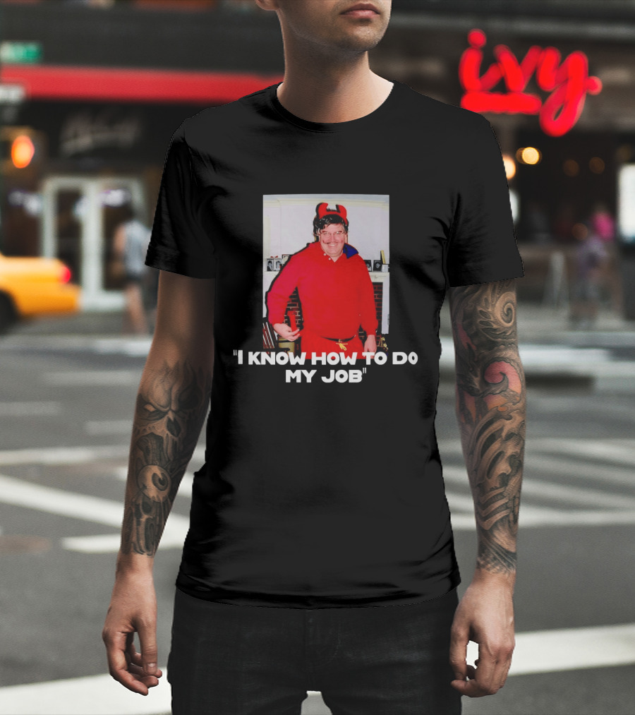 I Know How To Do My Job Devil Costume Photo Humorous T-Shirt