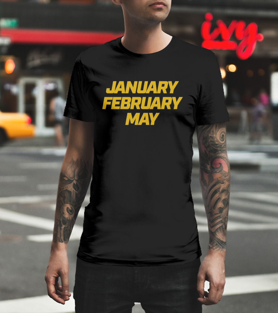 January February May Michigan Wolverines Basketball March Madness T-Shirt