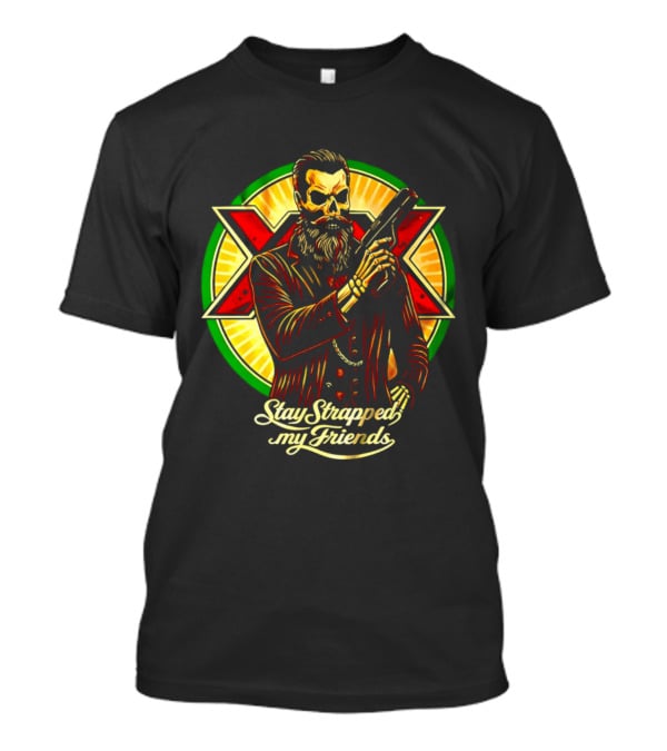 Stay Strapped My Friends Skeleton With Suit And Gun Crossed Circle T-Shirt