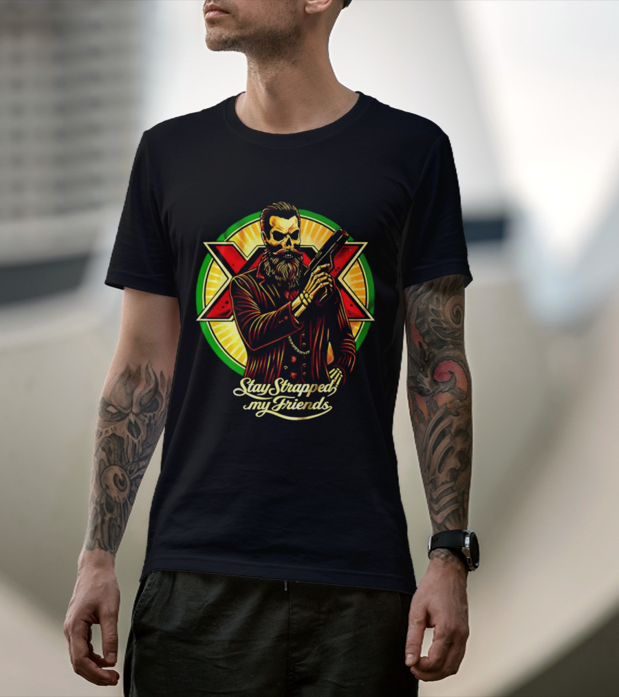 Stay Strapped My Friends Skeleton With Suit And Gun Crossed Circle T-Shirt