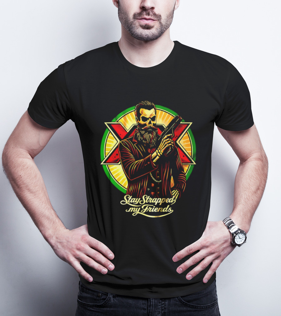 Stay Strapped My Friends Skeleton With Suit And Gun Crossed Circle T-Shirt