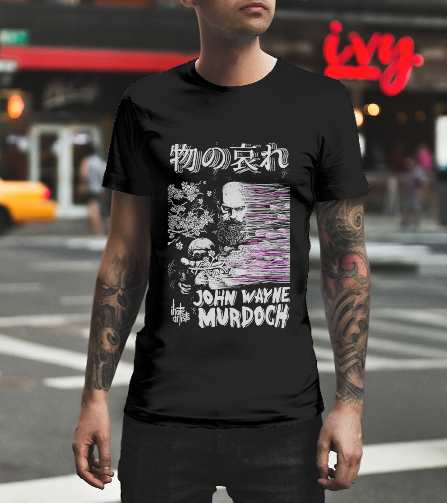 Mono No Aware John Wayne Murdoch I Hate Artists Floral Abstract T-Shirt
