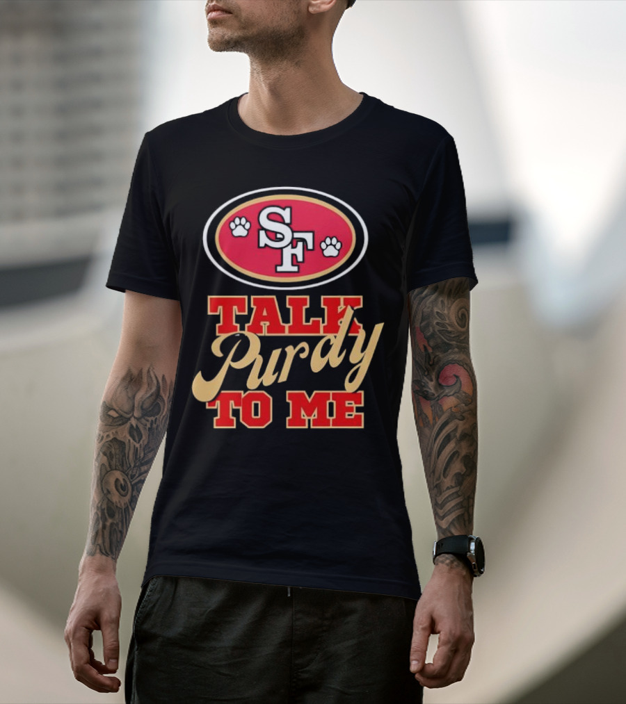 San Francisco 49ers SF Talk Purdy To Me T-Shirt