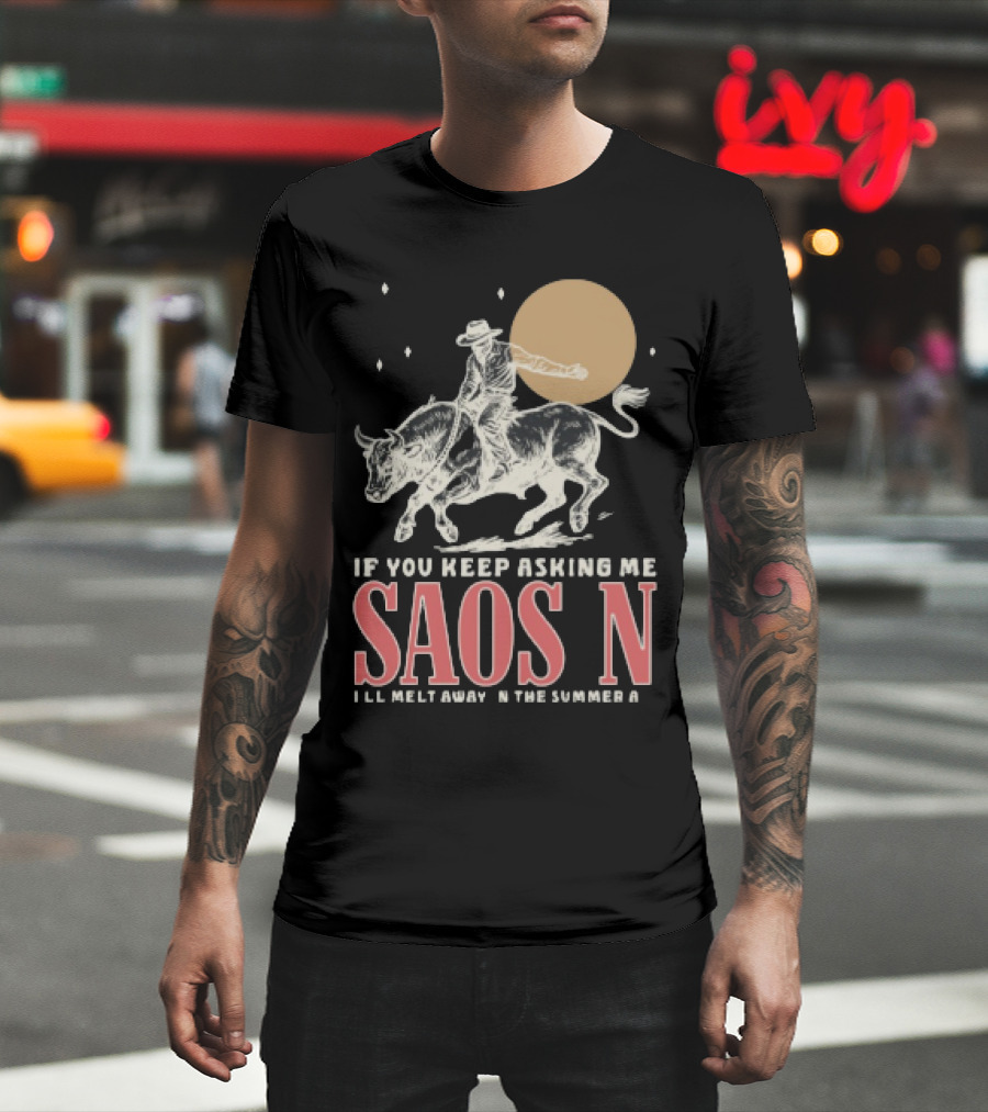 Saosin Rodeo Cowboy Moon If You Keep Asking Me T-Shirt