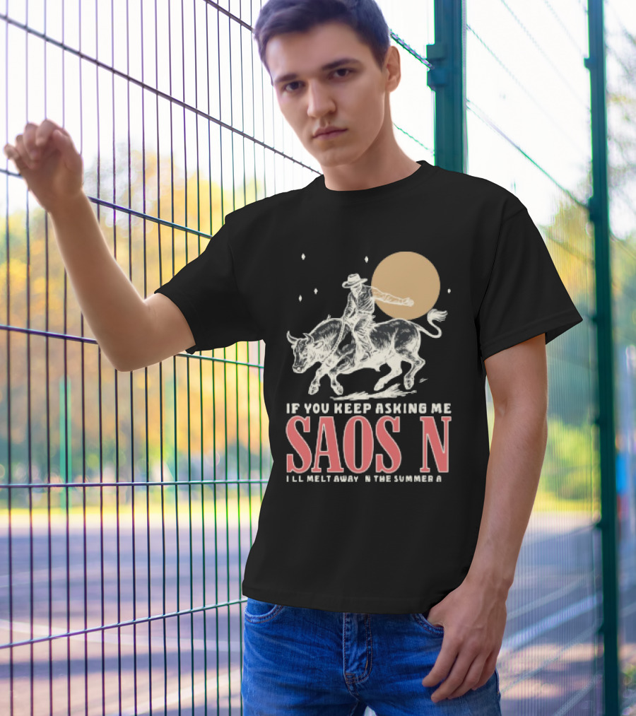 Saosin Rodeo Cowboy Moon If You Keep Asking Me T-Shirt