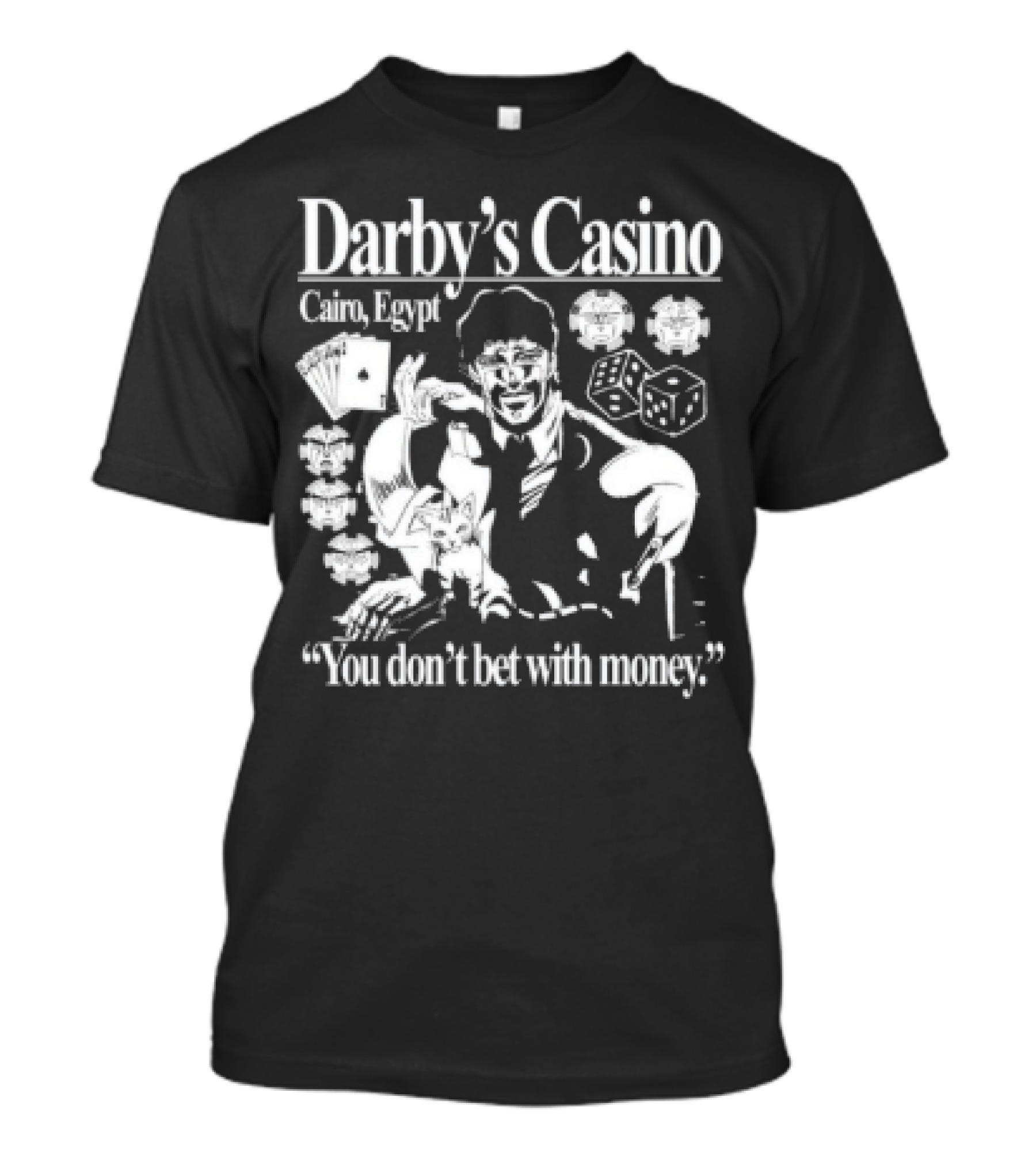 Darby's Casino Cairo Egypt You Don't Bet With Money Vintage Casino Theme T-Shirt