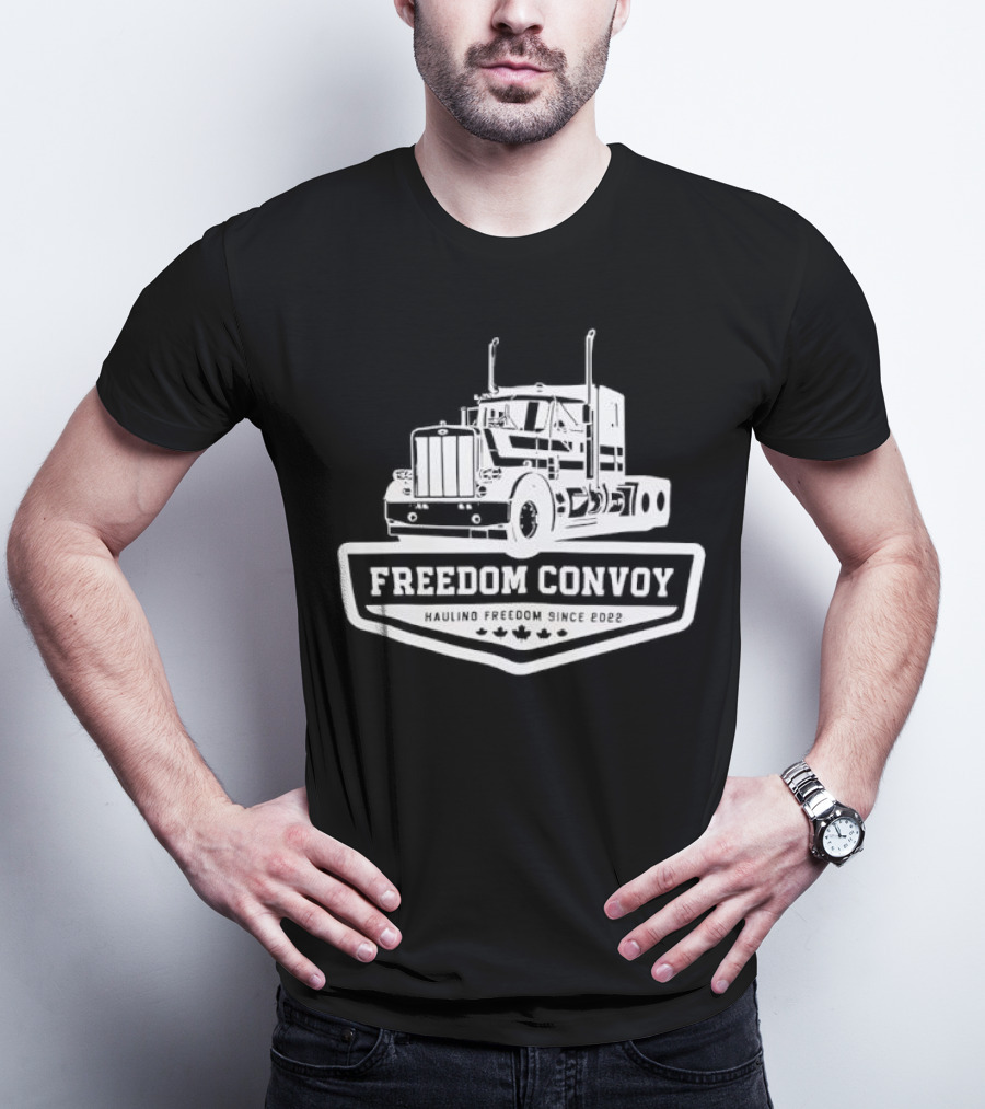 Freedom Convoy Hauling Freedom Since 2022 Truck Badge T-Shirt