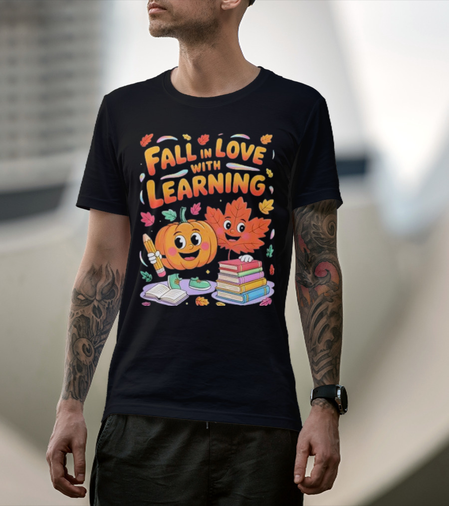 Fall In Love With Learning Autumn Pumpkin And Leaf With Books And Stationery T-Shirt