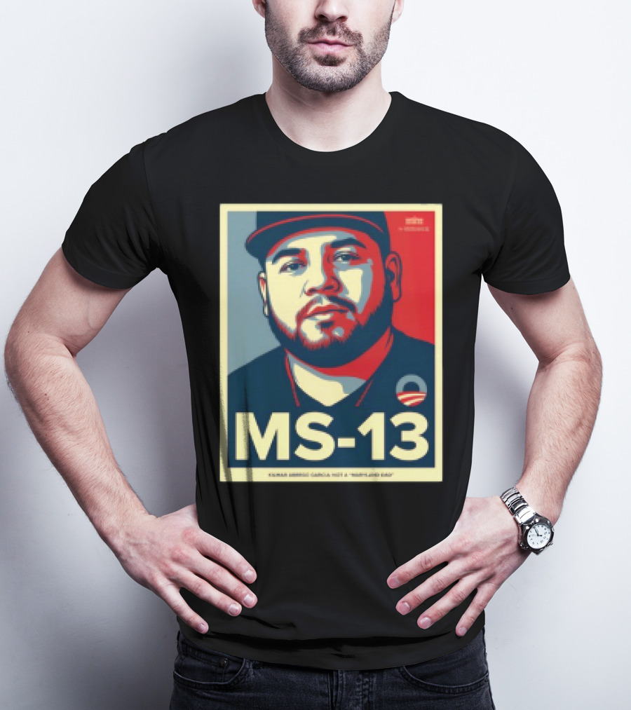 MS 13 Kilmar Abrego Garcia Not A Maryland Dad Obama Style Influence T-Shirt