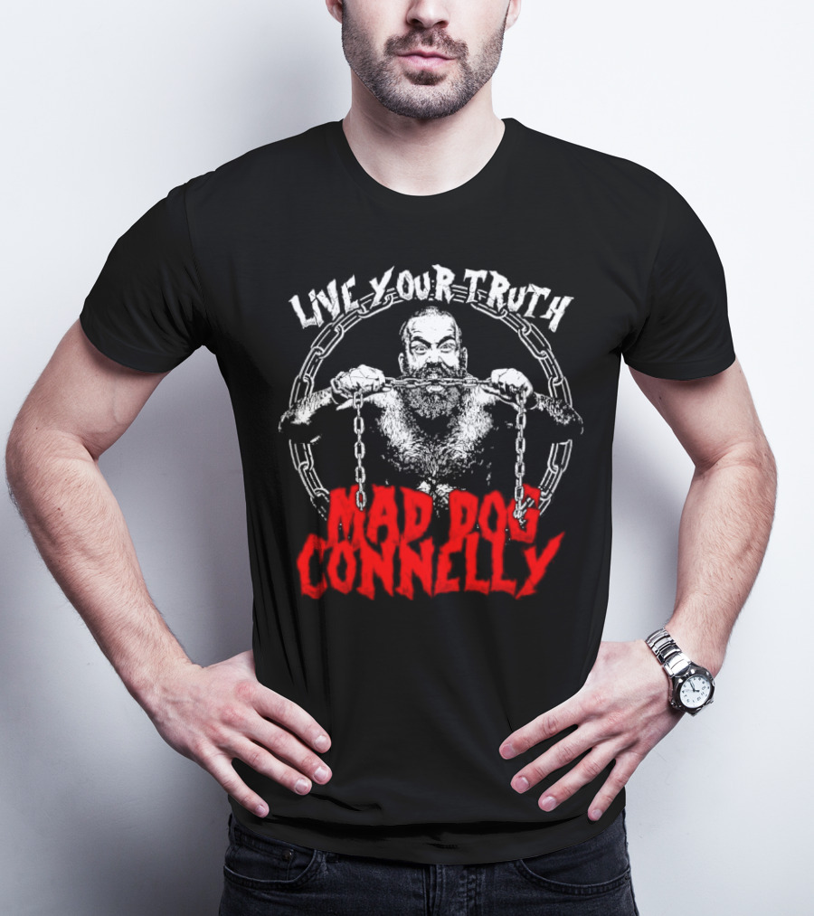 Live Your Truth Mad Dog Connelly Chain Breaker T-Shirt