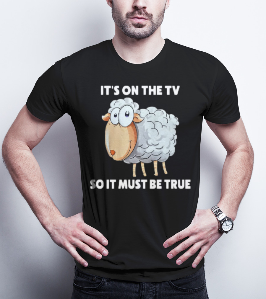 Mrobertsqld It's On The Tv So It Must Be True Funny Sheep Cartoon T-Shirt