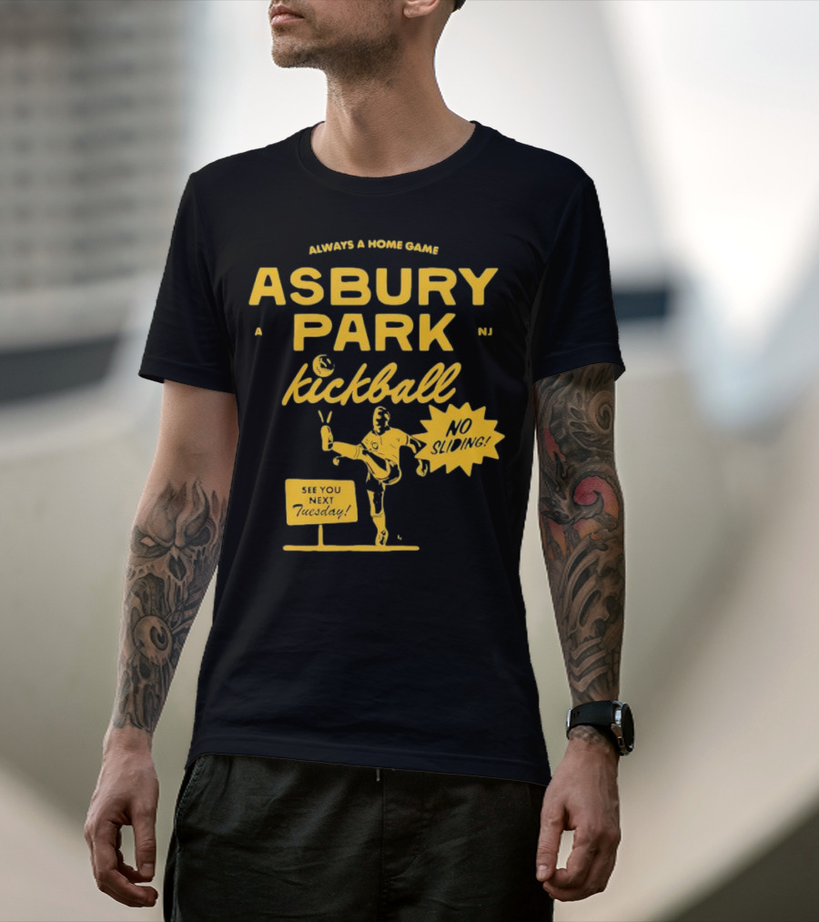 Asbury Park Kickball Always A Home Game See You Next Tuesday T-Shirt