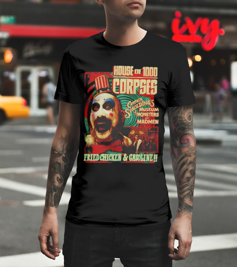 House Of 1000 Corpses Captain Spaulding's Museum Of Monsters And Madmen Fried Chicken And Gasoline T-Shirt