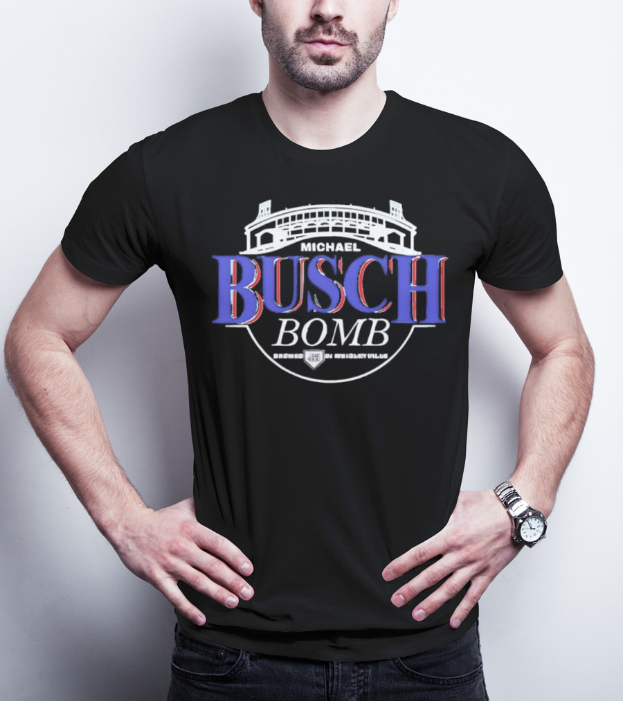 Michael Busch Bomb Brewed In Wrigleyville Stadium Style T-Shirt