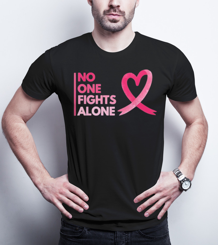 No One Fights Alone Pink Ribbon Breast Cancer Awareness T-Shirt