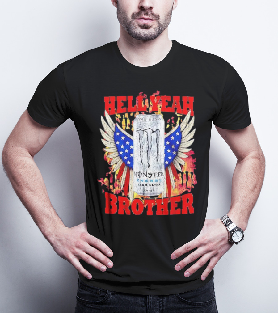 Hell Yeah Brother Zero Sugar White Monster Energy Eagles Wings America T-Shirt