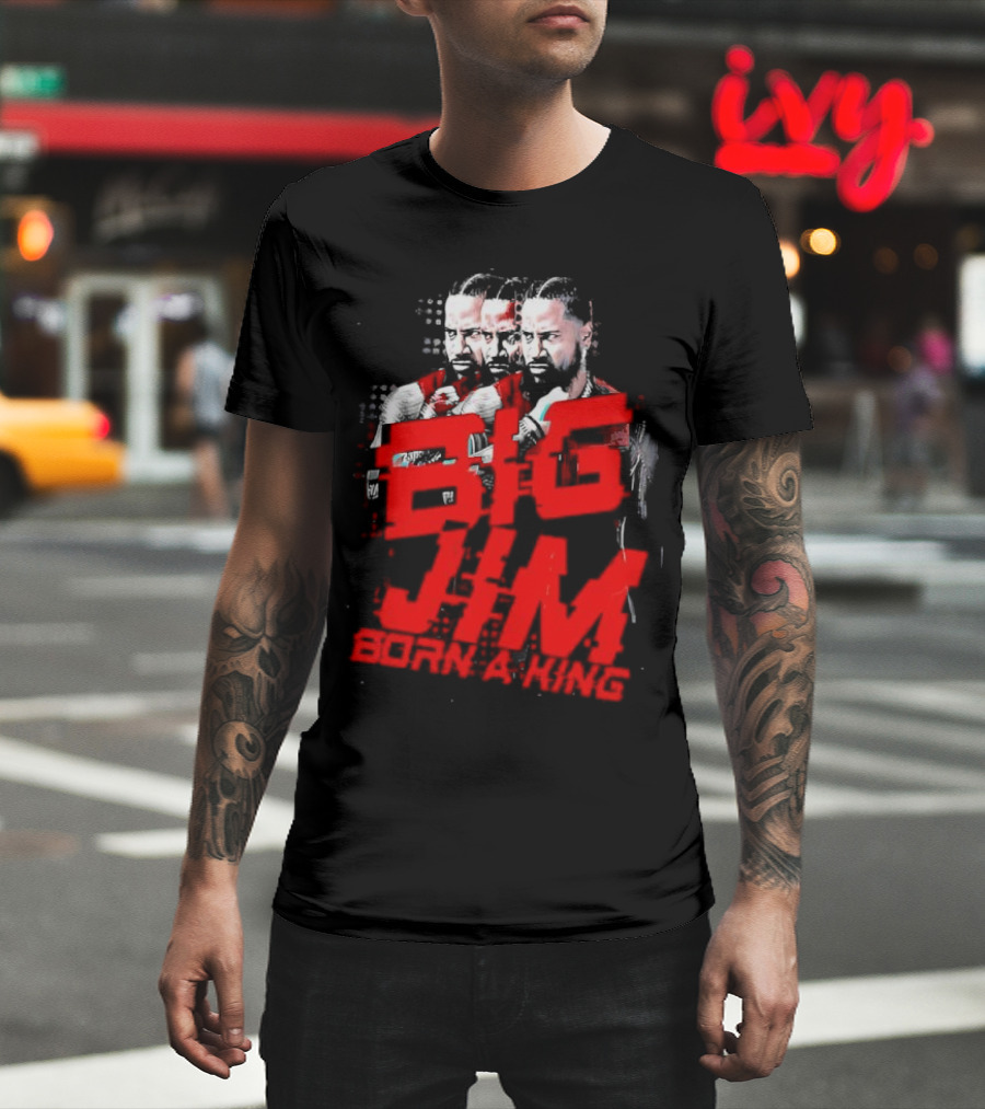 Big Jim Jimmy Uso Born A King T-Shirt