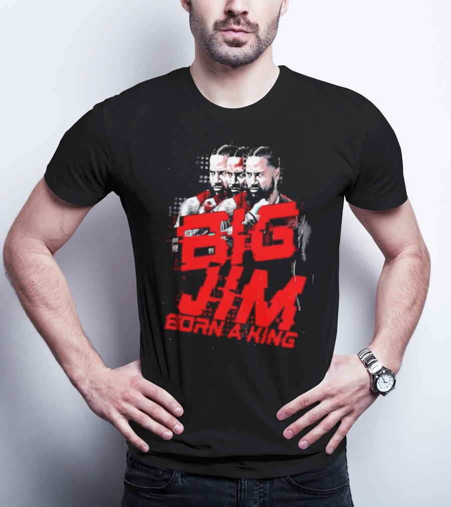 Big Jim Jimmy Uso Born A King T-Shirt