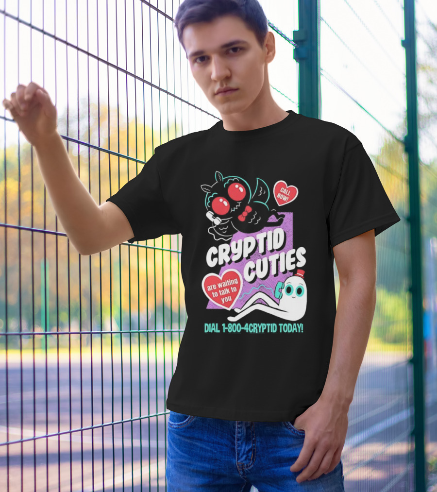 Cryptid Cuties Call Now 1-800-Cryptid Today T-Shirt