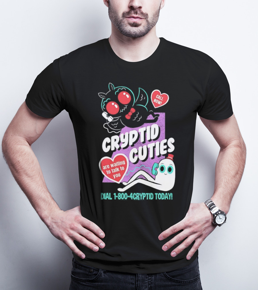 Cryptid Cuties Call Now 1-800-Cryptid Today T-Shirt