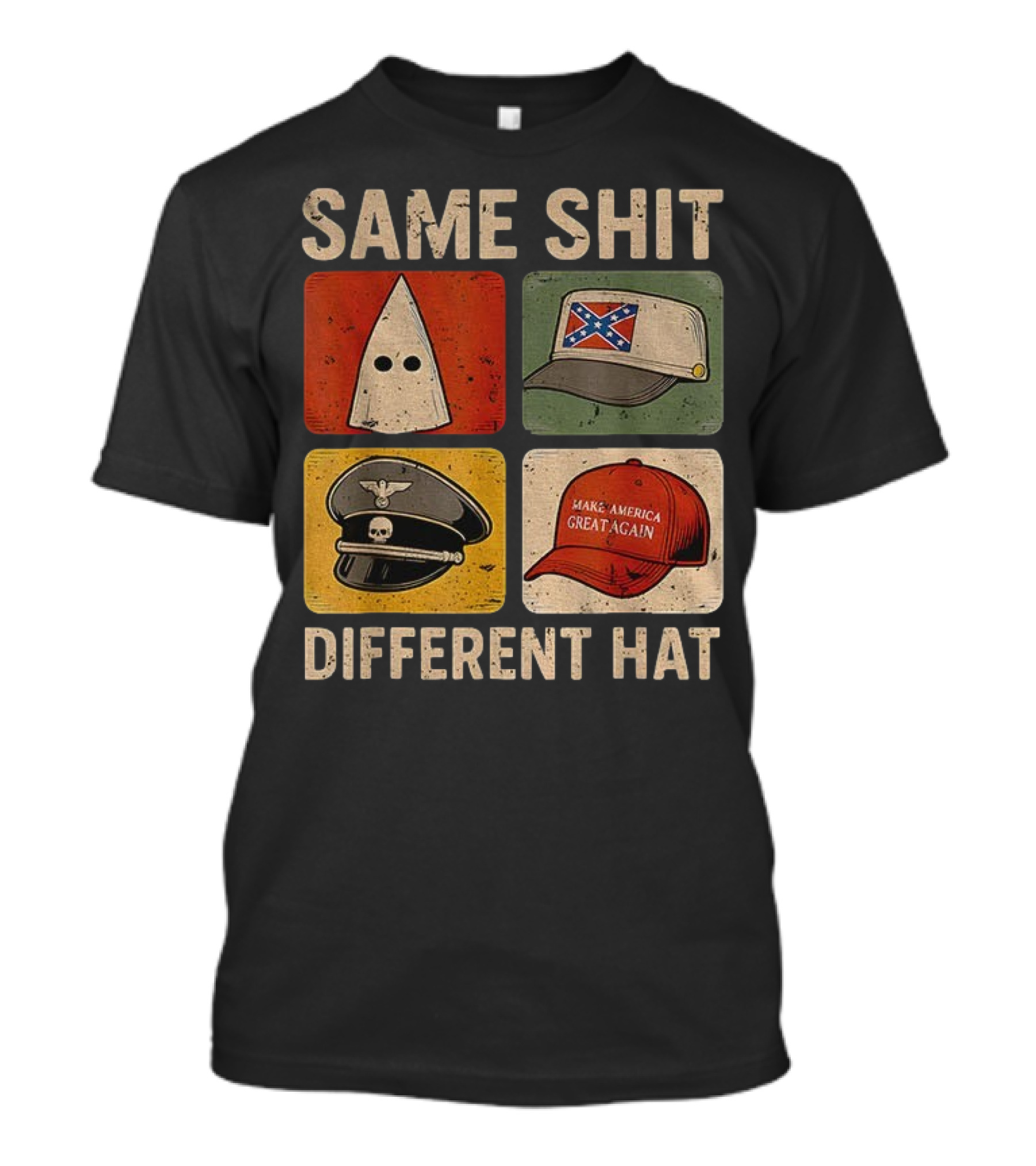 Same Shit Different Hat Dark Humor KKK Confederate Nazi MAGA T-Shirt