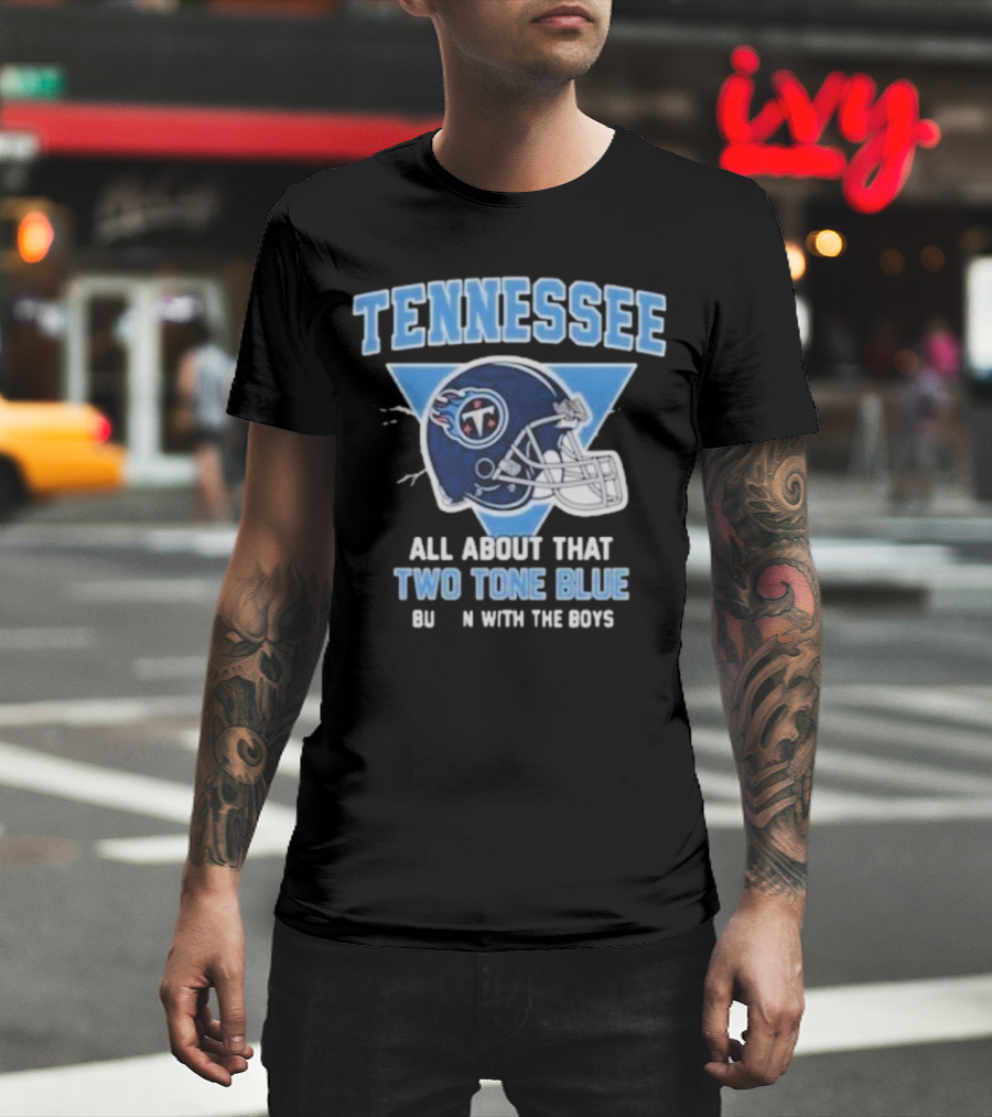 Tennessee Titans Two Tone Blue Bussin With The Boys Helmet T-Shirt
