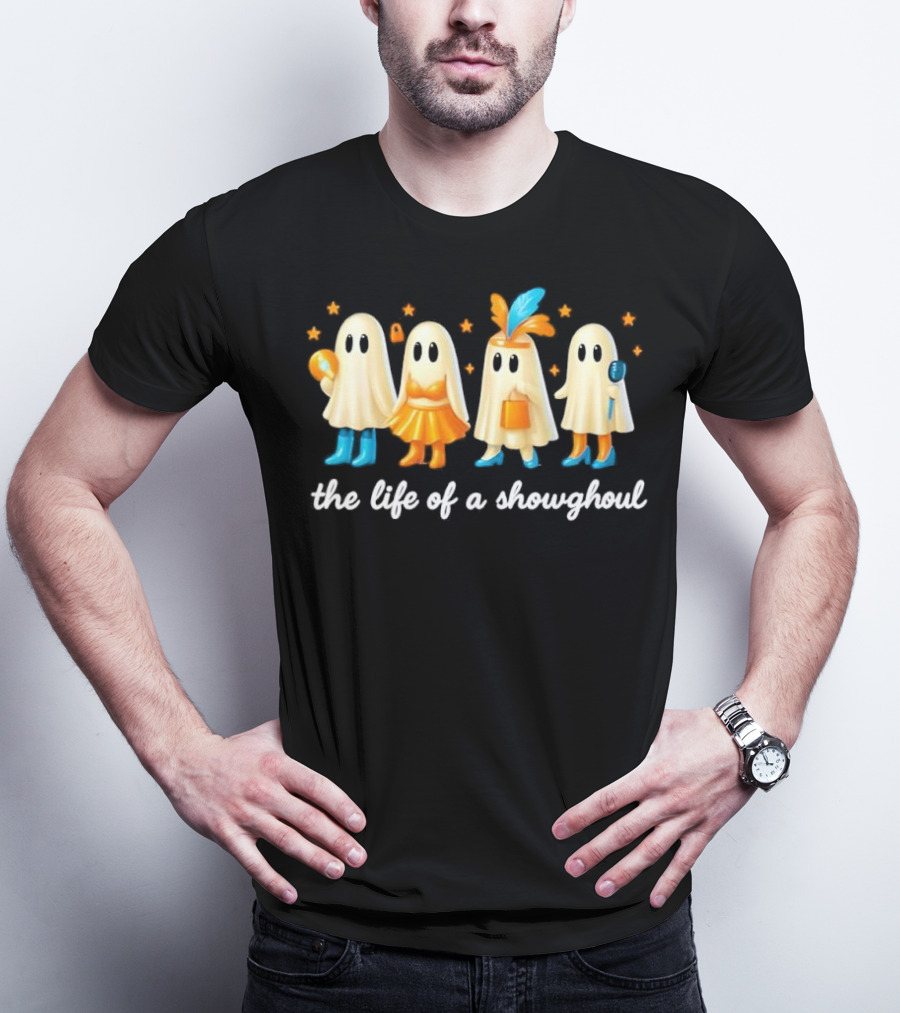 The Life Of A Showghoul Funny Spooky Halloween Spirit Outfits And Accessories T-Shirt