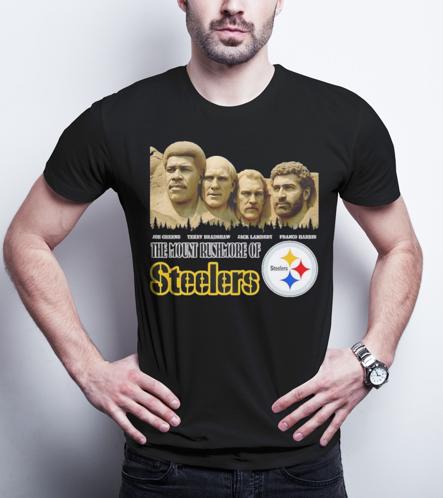 Joe Greene Terry Bradshaw Jack Lambert Franco Harris The Mount Rushmore Of Steelers T-Shirt