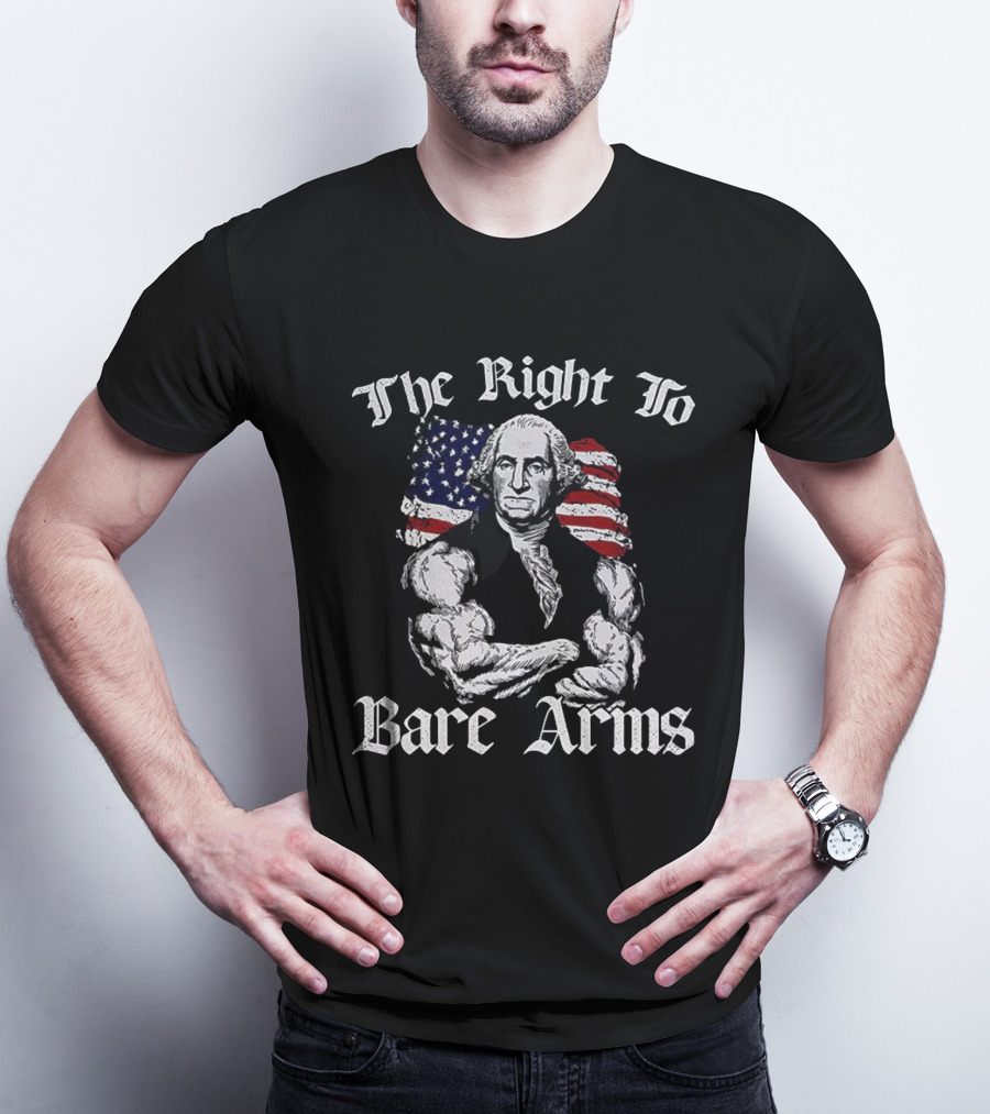 The Right To Bare Arms George With American Flag T-Shirt