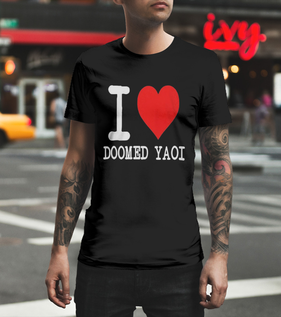 I Love Doomed Yaoi Bold Heart Fan Statement T-Shirt