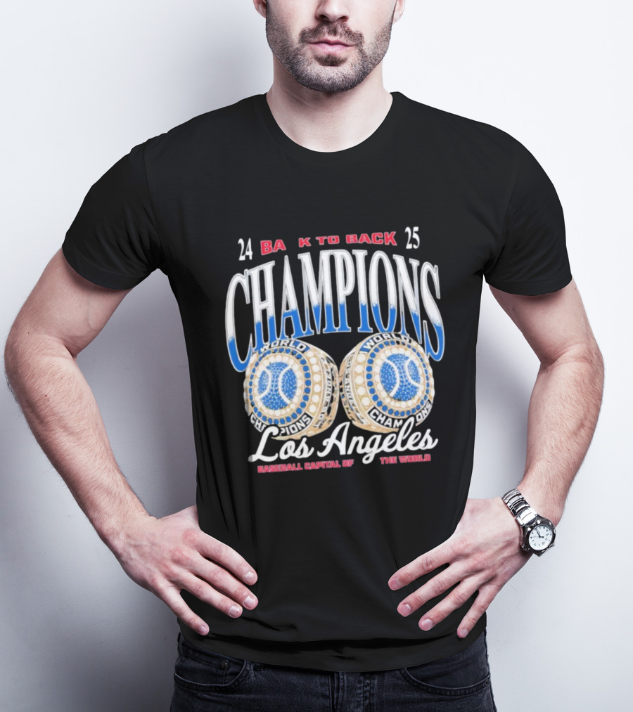 Los Angeles 24 25 Back To Back Champions Baseball Capital Of The World T-Shirt